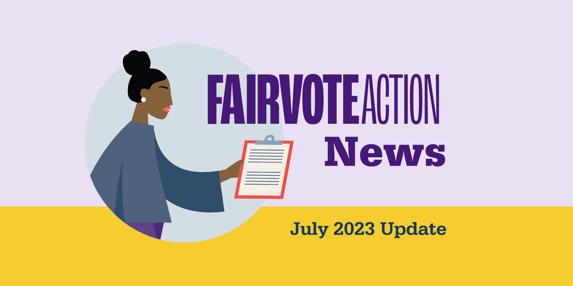 What’s Happening at FairVote Action (July 2023) - FairVote Action